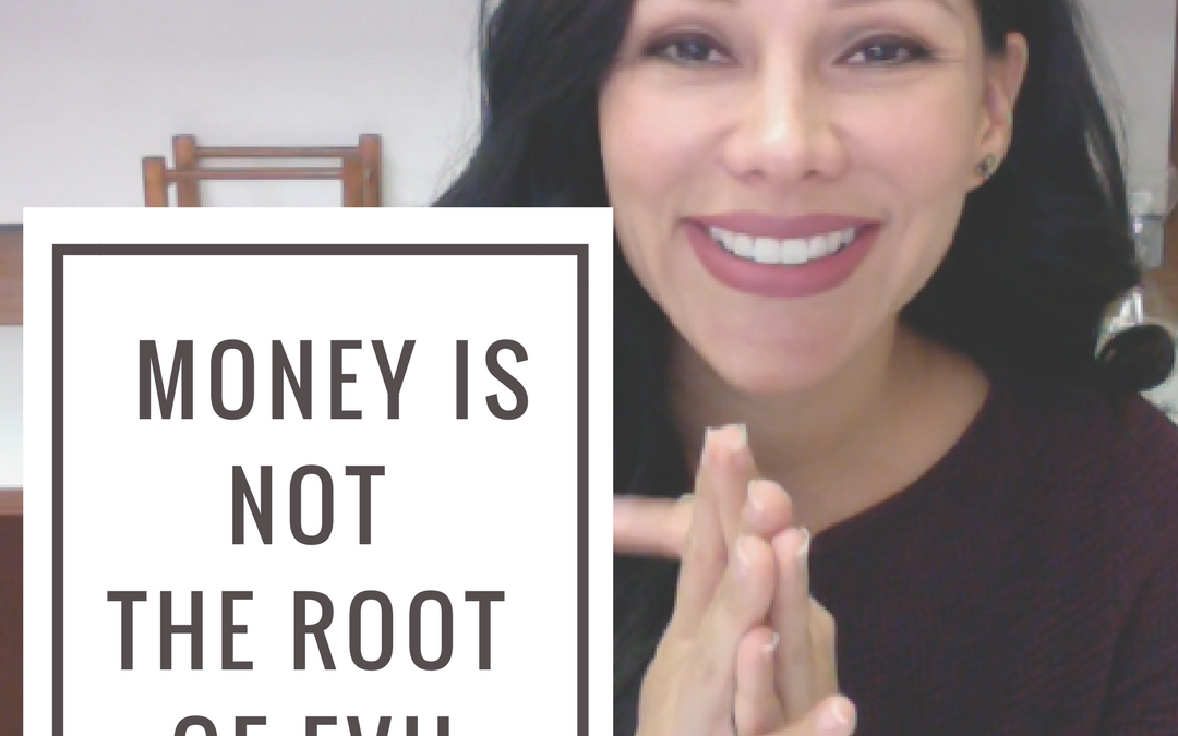 Money Is Not The Root of Evil