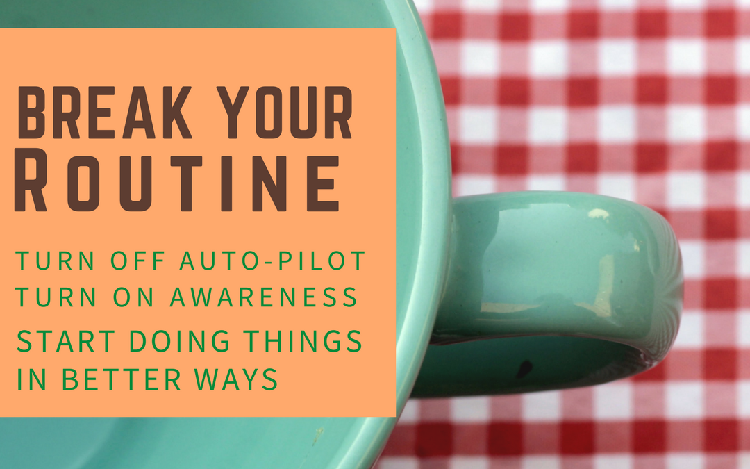 Resolution 208: Break Your Routine